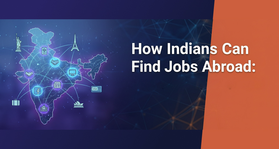 How to Get a Job Abroad from India | Complete Guide