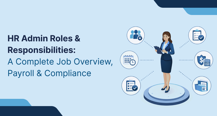 HR Admin Roles & Responsibilities: Job Overview, Payroll & Compliance